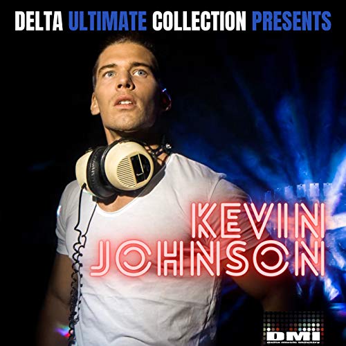Play Delta Ultimate Collection Presents: Kevin Johnson by Kevin Johnson ...