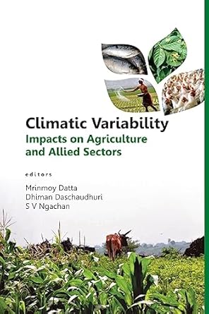 Buy Climatic Variability: Impacts on Agriculture and Allied Sectors ...