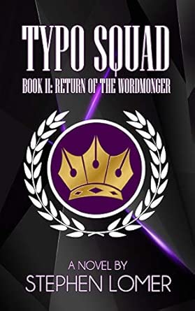 Typo Squad: Book II: Return of the Wordmonger: 2 : Lomer, Stephen ...