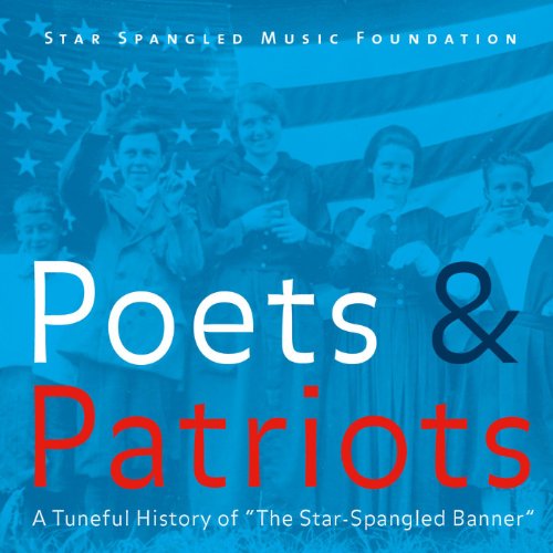 Amazon.com: Poets & Patriots: A Tuneful History of "The Star-Spangled ...