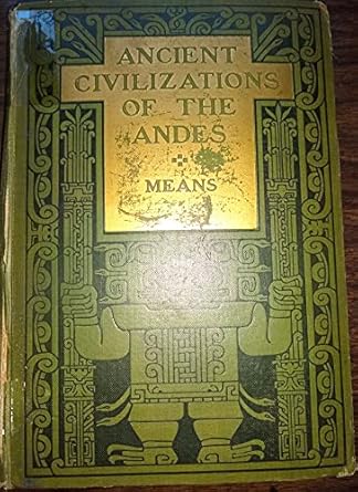 Ancient Civilizations of the Andes: MEANS, Philip: Amazon.com: Books