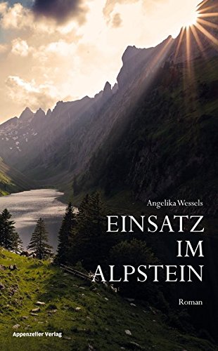 Amazon.com: Einsatz im Alpstein: 9783858827227: Angelika Wessels: Books