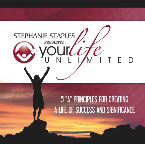 Play Your Life Unlimited: 5 "A" Principles For Creating A Life Of ...