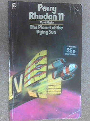 Planet of the Dying Sun (Perry Rhodan S.) : Mahr, Kurt, Ackerman, W ...