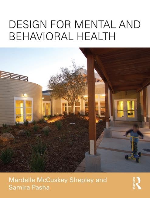 Design for Mental and Behavioral Health: 9781138126367: Medicine ...