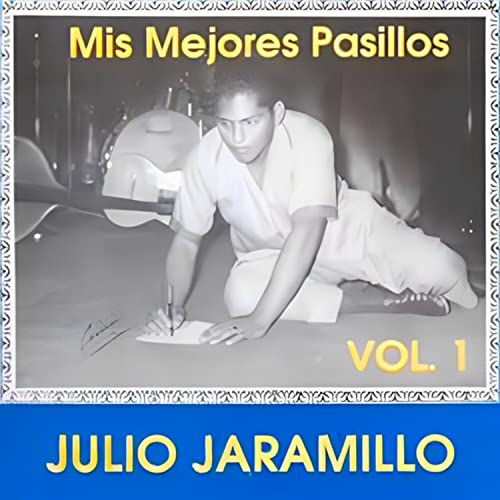 Amazon Music - Julio JaramilloのMis Mejores Pasillos Vol. 1 - Amazon.co.jp