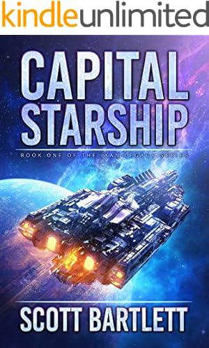 Amazon.com: Capital Starship: A Space Opera Epic (The Ixan Prophecies Book 4) eBook : Bartlett ...