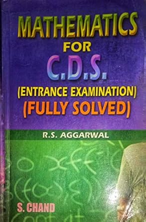 Mathematics for C.D.S. Entrance Exam: Fully Solved : Aggarwal, R. S ...