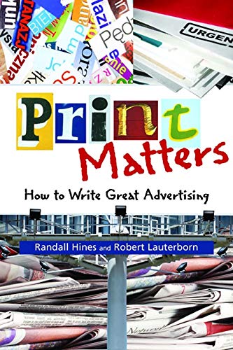 Print Matters: How to Write Great Advertising Copy: Hines, Randall ...