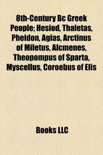 8th-Century Bc Greek People; Hesiod, Thaletas, Pheidon, Agia : LLC ...