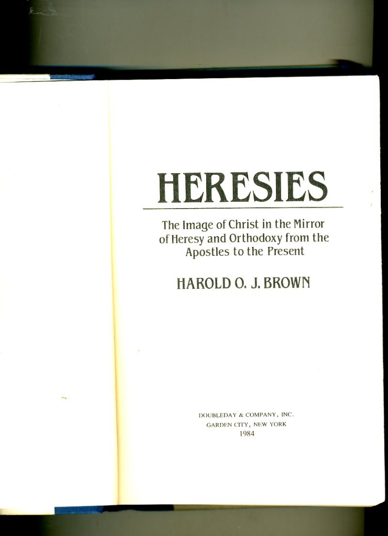 Heresies: The Image of Christ in the Mirror of Heresy and Orthodoxy ...