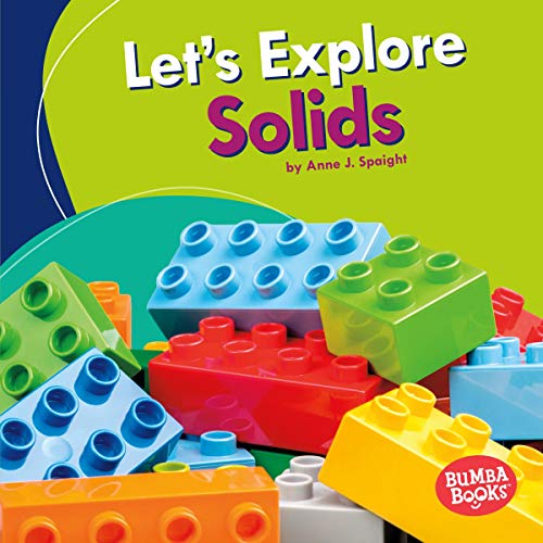 Let's Explore Solids: Bumba Books ™ - A First Look at Physical Science ...