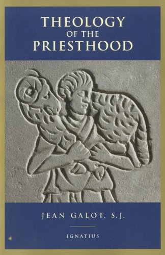 Theology of the Priesthood: Jean Galot, Roger Balducelli: 9781586170967 ...