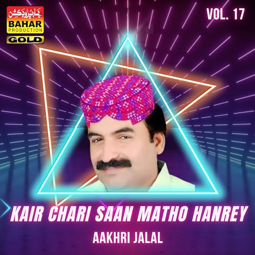 Kair Chari Saan Matho Hanrey, Vol. 17 von Aakhri Jalal auf Amazon Music ...
