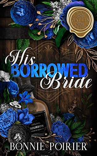 His Borrowed Bride: A Marriage of Convenience Billionaire Romance (Gatlin Bourbon Brides Book 1 ...