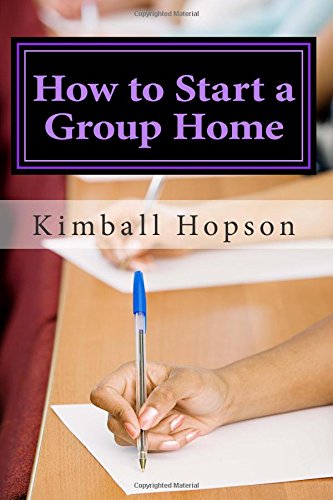 Amazon.com: How to Start a Group Home: Complete Guide to Starting a ...