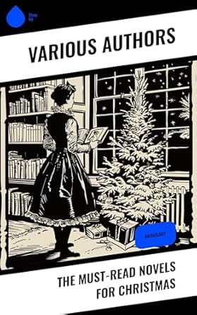 The Must-Read Novels for Christmas: Anthology eBook : Dickens, Charles ...