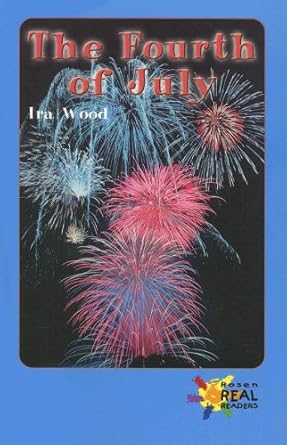 The Fourth of July (Real Readers - Upper Emergent): Wood, Ira ...