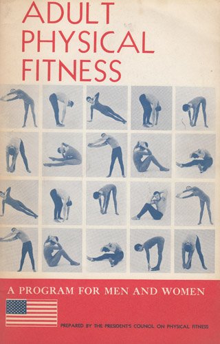 Adult Physical Fitness: A Program for Men and Women: unknown author ...