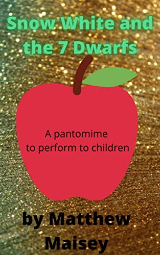 Snow White and the Seven Dwarfs: A pantomime to perform to childrem ...