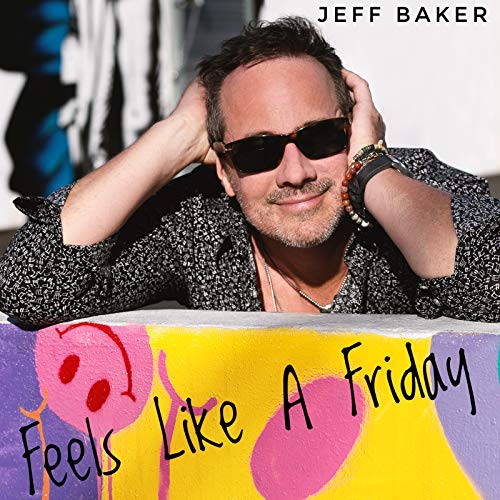 Play Feels Like a Friday by Jeff Baker on Amazon Music Unlimited