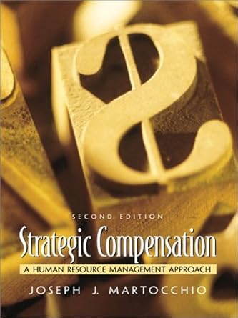 Strategic Compensation: A Human Resource Management Approach:2nd ...