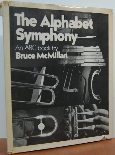 The alphabet symphony: An ABC book: McMillan, Bruce: 9780688801120 ...