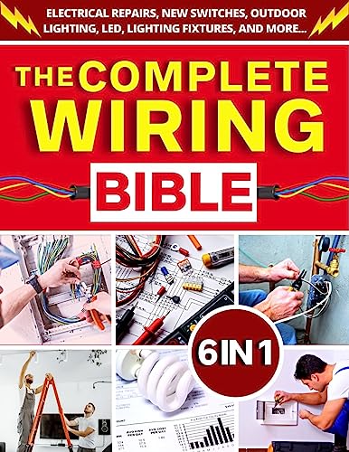 Wiring Bible: [6 IN 1] The Complete Guide With Step-by-Step Projects ...