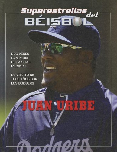 Juan Uribe (Superestrellas del Bisbol) (Spanish Edition): Rodriguez ...