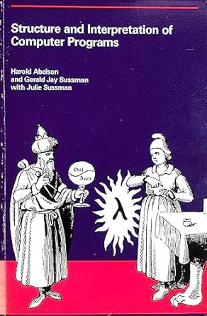 Structure and Interpretation of Computer Programs (Mit Electrical ...