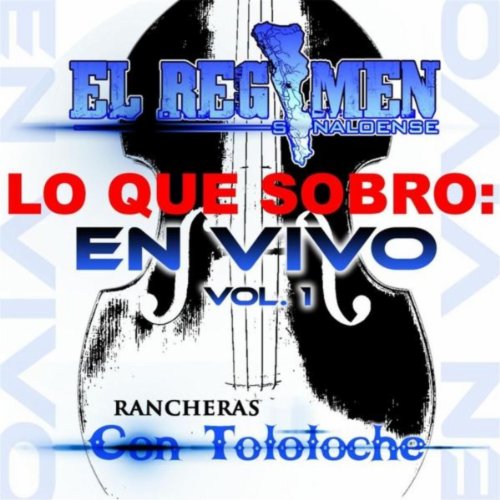 Amazon MusicでEl Regimen SinaloenseのLo Que Sobro: En Vivo Rancheras Con ...