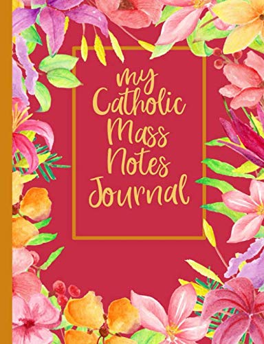 My Catholic Mass Notes Journal: A Guided Notebook Journal for Personal ...