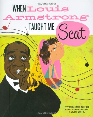 When Louis Armstrong Taught Me Scat : Weinstein, Muriel Harris: Amazon ...