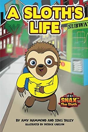 A Sloth's Life : Talley, Staci, Hammond, Amy, Carlson, Patrick: Amazon ...
