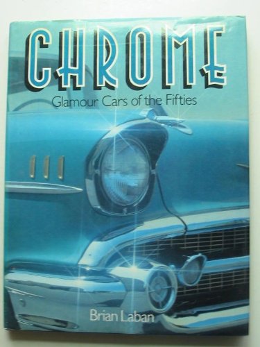 Chrome: Glamour Cars of the Fifties : Laban, Brian: Amazon.in: Books