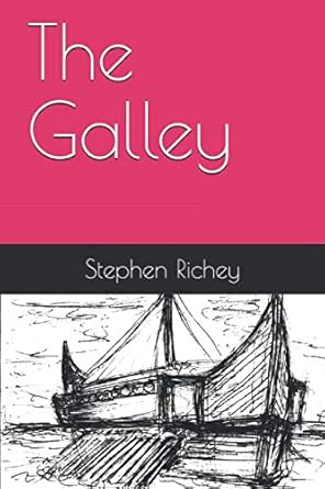 The Galley (The Galley Series): Richey, Stephen Lowell: 9781530711437 ...