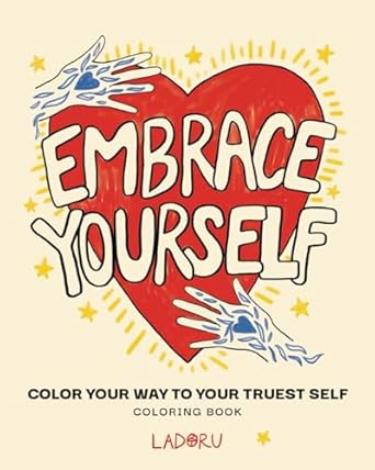 Amazon.com: Embrace Yourself: Color Your Way to Your Truest Self ...