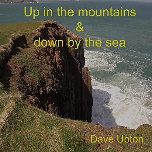 Up in the mountains & down by the sea de Dave Upton en Amazon Music ...