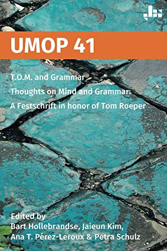 UMOP 41: T.O.M and Grammar: Thoughts on Mind and Grammar: A Festschrift ...