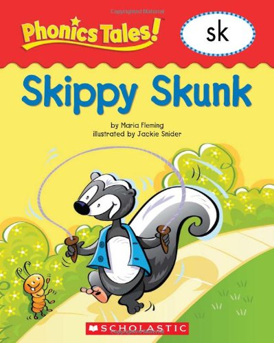 Phonics Tales: Skippy Skunk (SK): Maria Fleming, Jackie Snider ...