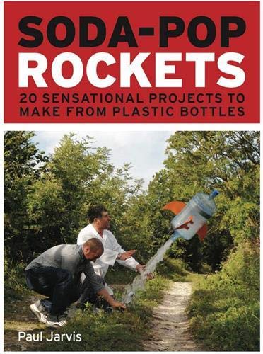 Amazon | Soda-pop Rockets: 20 Sensational Projects to Make from Plastic ...