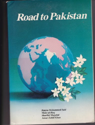 Road to Pakistan: A comprehensive history of the Pakistan movement ...
