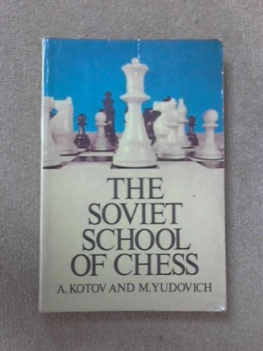 The Soviet School of Chess by Alexander Kotov (1961-06-03): Alexander ...