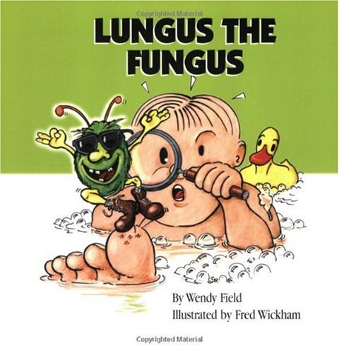Lungus the Fungus: Field, Wendy: 9780971307506: Amazon.com: Books