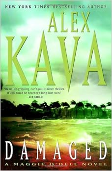 Damaged: A Maggie O'Dell Novel: Kava, Alex: 9780385531993: Amazon.com: Books
