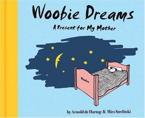 Woobie Dreams: A Present for My Mother (Woobie's Adventures): Hartog ...