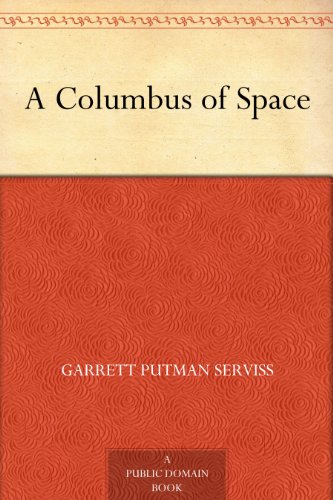 A Columbus of Space eBook : Serviss, Garrett P. (Putman): Amazon.co.uk ...