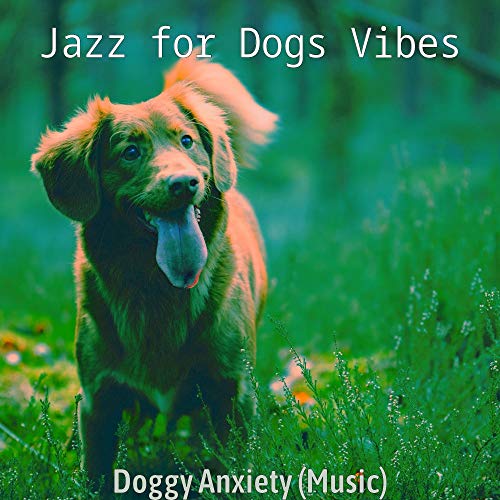 Amazon Music UnlimitedでJazz for Dogs VibesのDoggy Anxiety (Music)を