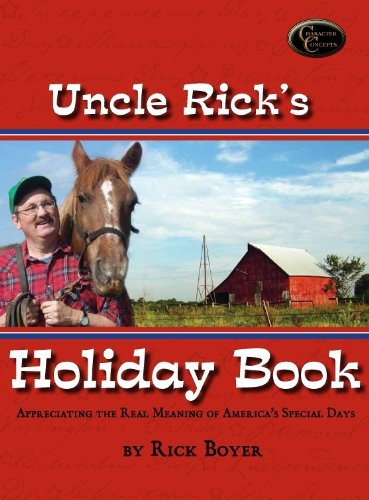 Uncle Rick's Holiday Book- Appreciating the Real Meaning of America's ...