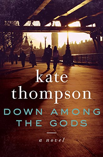 Amazon.com: Down Among the Gods: A Novel eBook : Thompson, Kate: Kindle ...